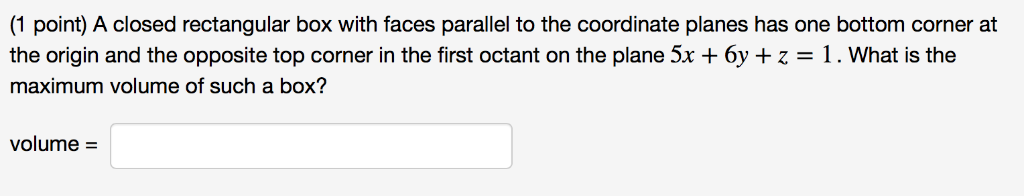 Solved (1 point) A closed rectangular box with faces | Chegg.com
