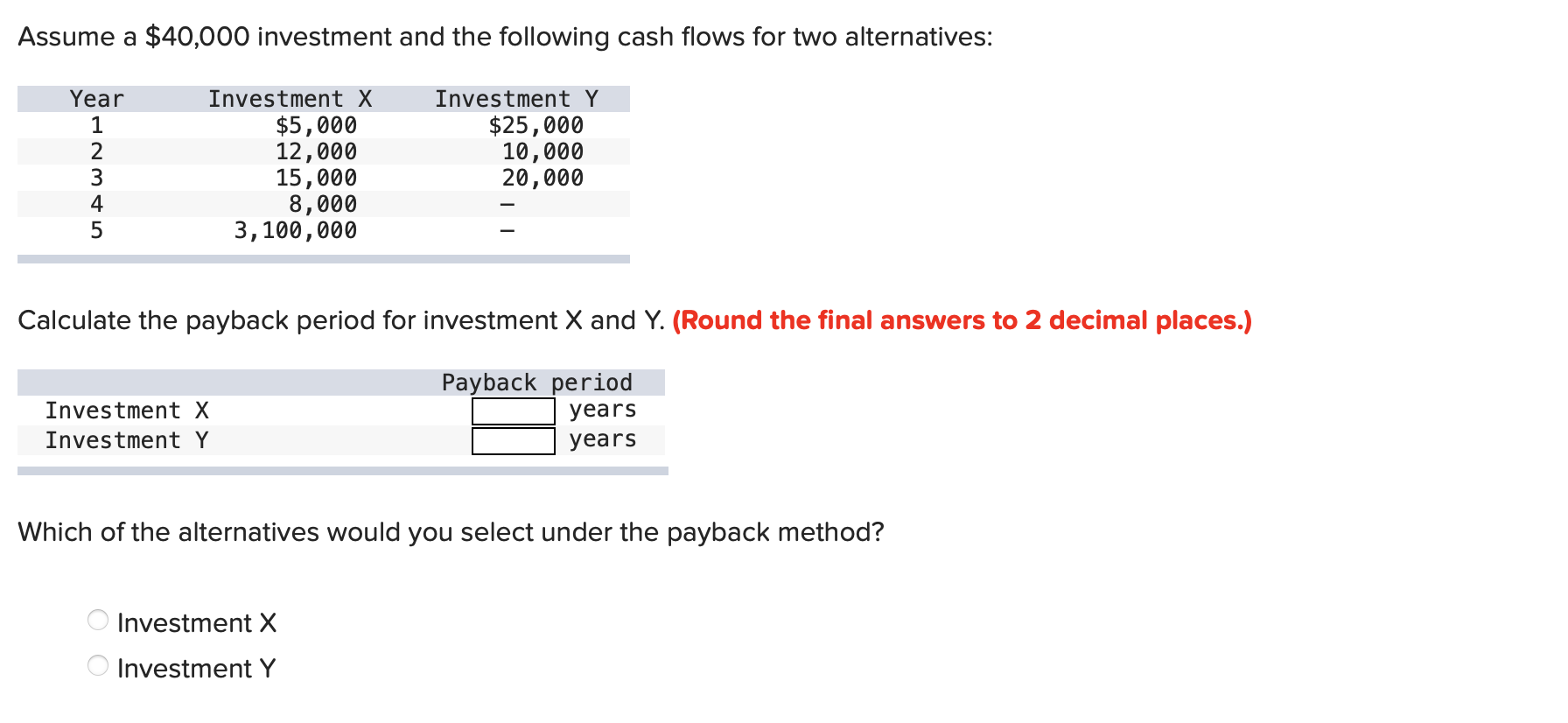 Solved Assume a $40,000 investment and the following cash | Chegg.com
