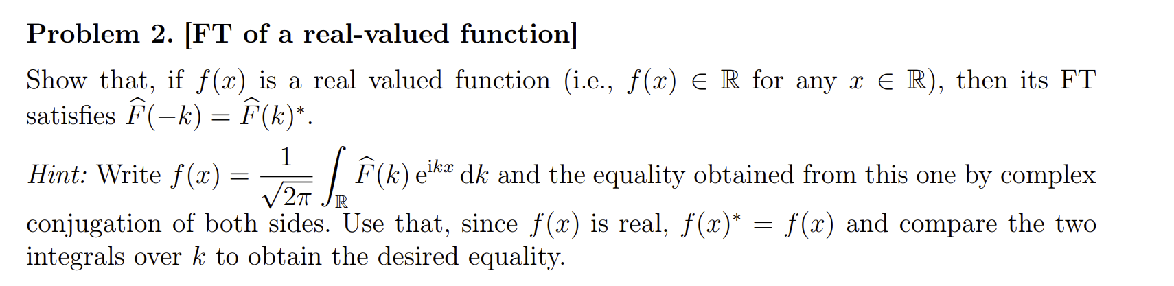 Solved Problem 2 . [FT of a real-valued function] Show that, | Chegg.com