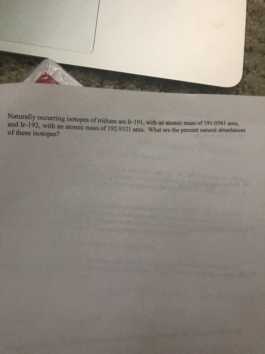 Solved Naturally occurring isotopes of iridium are Ir-191, | Chegg.com