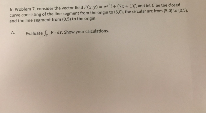 Solved In Problem 7, consider the vector field F(x.y) ei+(7x | Chegg.com