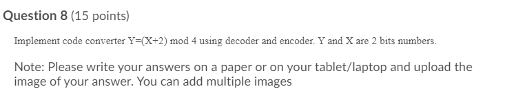 Solved Question 8 (15 points) Implement code converter | Chegg.com