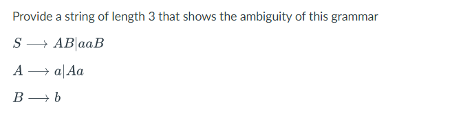 Solved Provide a string of length 3 that shows the ambiguity | Chegg.com