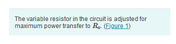 Solved The variable resistor in the circuit is adjusted for | Chegg.com