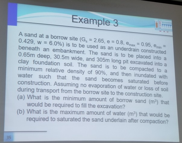Solved Example 3 CE A sand at a borrow site (Gs = 2.65, e = | Chegg.com