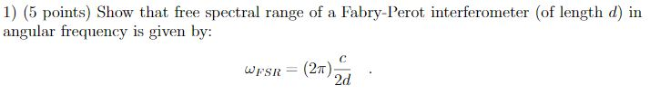 Solved 1) (5 points) Show that free spectral range of a | Chegg.com
