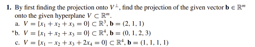 Solved 1. By first finding the projection onto V⊥, find the | Chegg.com