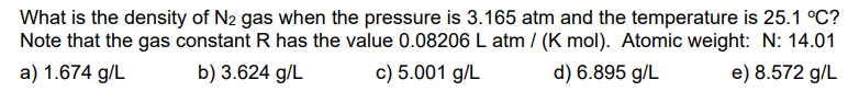 Solved What is the density of N2 gas when the pressure is | Chegg.com