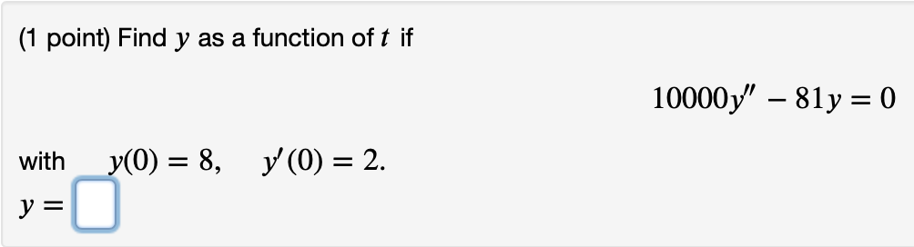 Solved (1 point) Find y as a function of t if 10000y" – 81y | Chegg.com