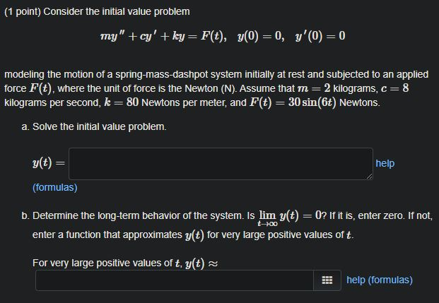 Solved (1 point) Consider the initial value problem my" + | Chegg.com