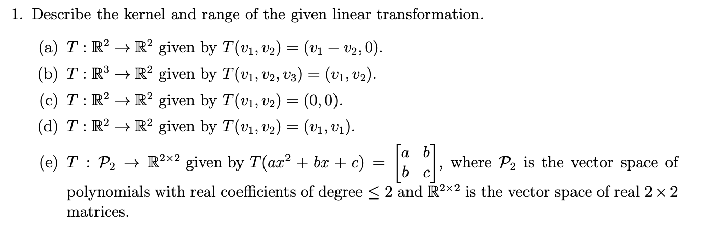 Solved 1. Describe the kernel and range of the given linear | Chegg.com