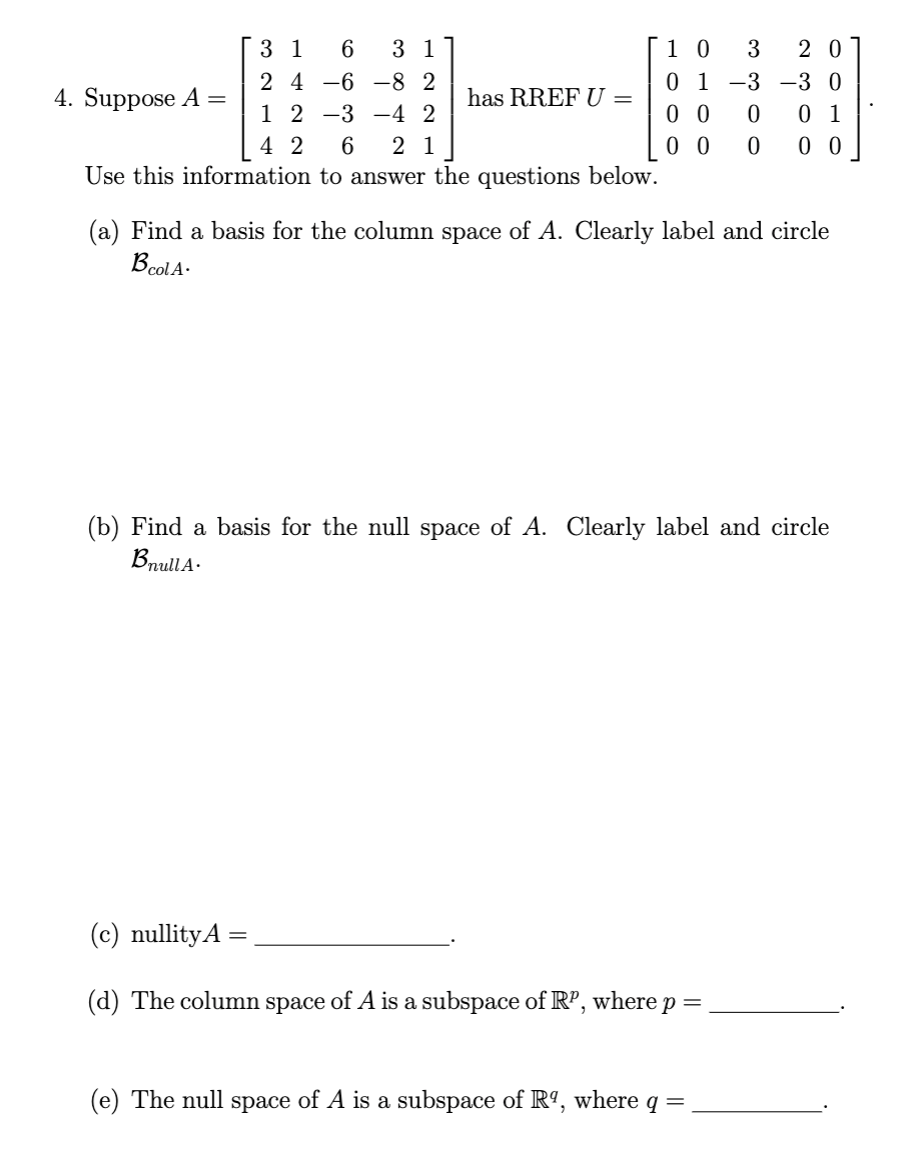 Solved 4. Suppose A=⎣⎡321414226−6−363−8−421221⎦⎤ has RREF | Chegg.com