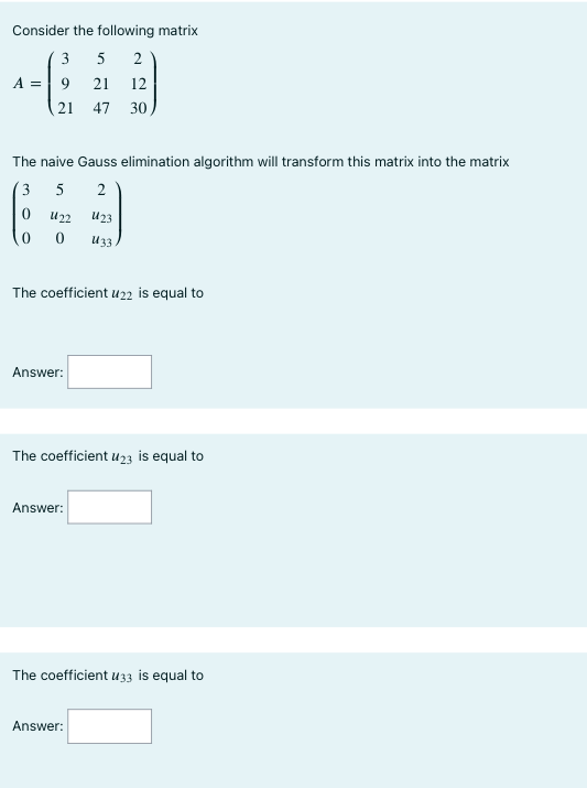 Solved Consider the following matrix A=⎝⎛39215214721230⎠⎞ | Chegg.com