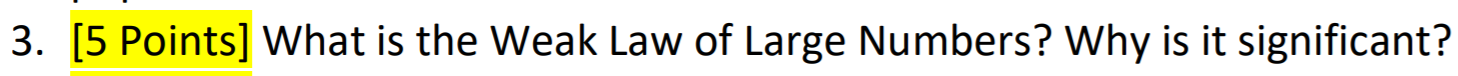 Solved 3. [5 Points] What is the Weak Law of Large Numbers? | Chegg.com