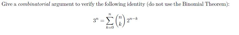 Solved Give a combinatorial argument to verify the following | Chegg.com