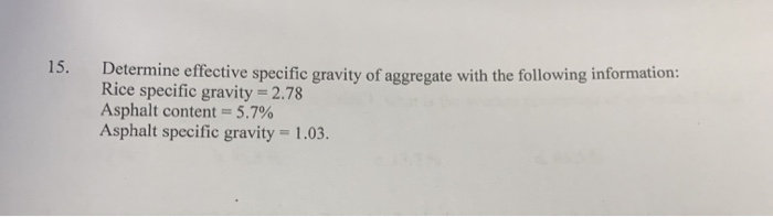 Solved 15. Determine effective specific gravity of aggregate | Chegg.com