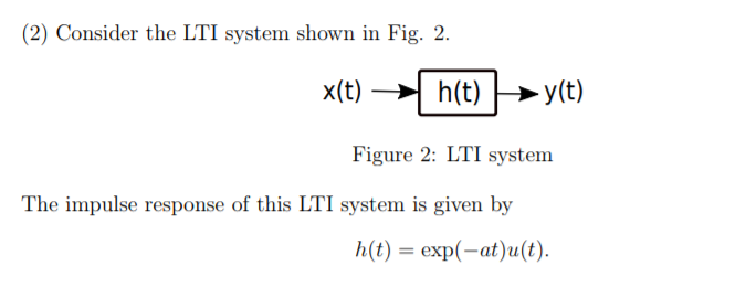 Solved (2) Consider the LTI system shown in Fig. 2. x(t) | Chegg.com
