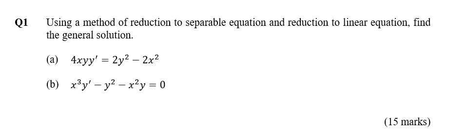 Solved Q1 Using a method of reduction to separable equation | Chegg.com