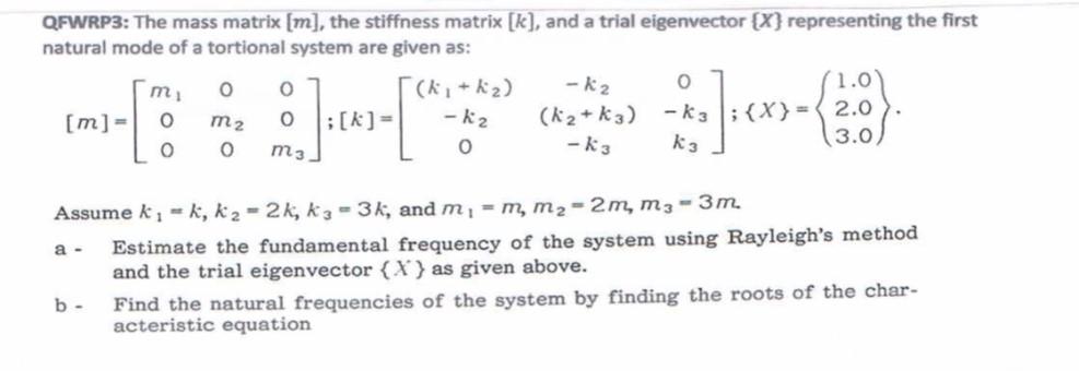 Solved QFWRP3: The mass matrix [m], the stiffness matrix | Chegg.com