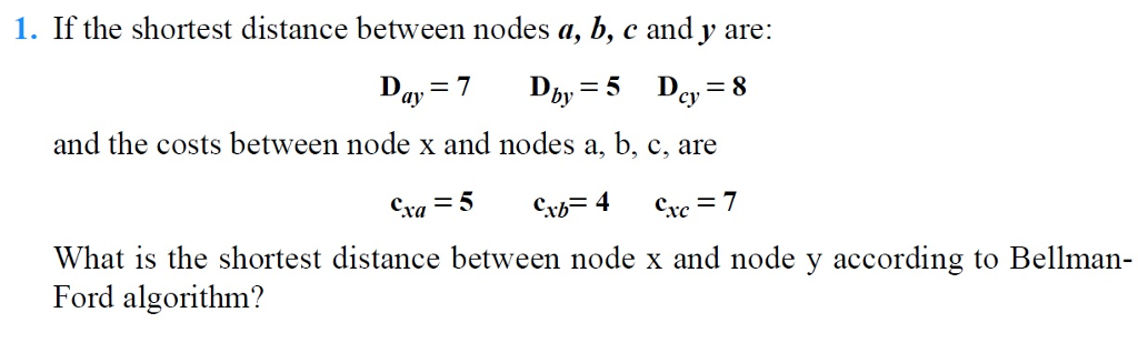 Solved 1. If the shortest distance between nodes a, b, c and | Chegg.com