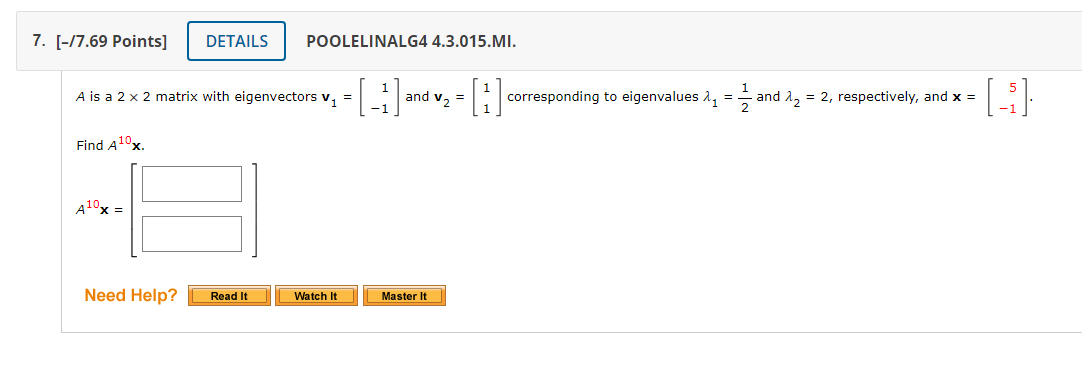 Solved A is a 2×2 matrix with eigenvectors v1=[1−1] and | Chegg.com