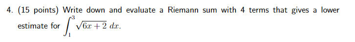 Solved 4. (15 points) Write down and evaluate a Riemann sum | Chegg.com