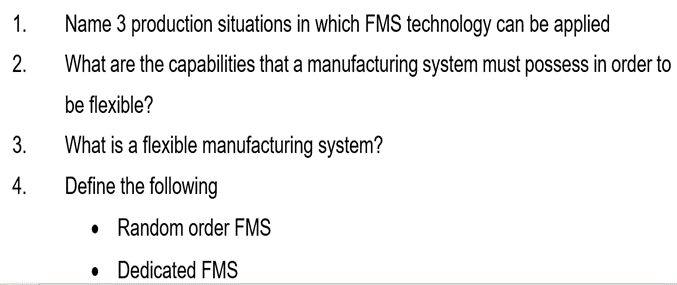 Solved 1. 2. 3. Name 3 production situations in which FMS | Chegg.com