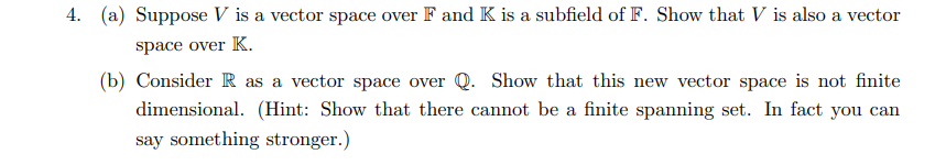 Solved 4. (a) Suppose V is a vector space over F and K is a | Chegg.com