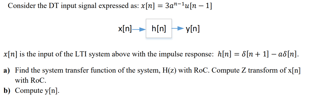 Solved Consider the DT input signal expressed as: x[n] = | Chegg.com