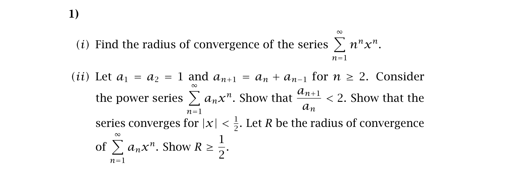 Solved (i) Find the radius of convergence of the series > | Chegg.com