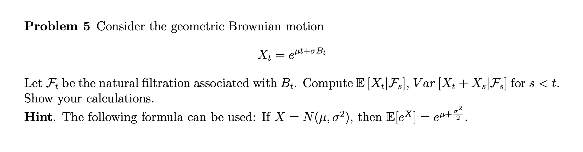 Solved Problem 5 Consider the geometric Brownian motion | Chegg.com