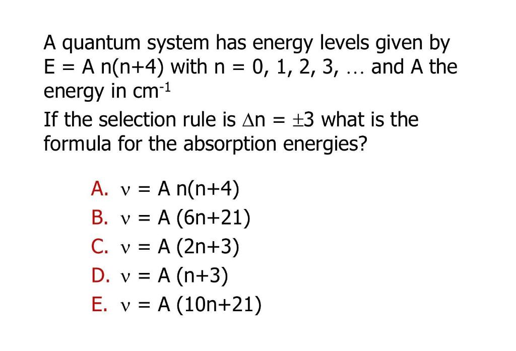 Solved = A quantum system has energy levels given by E = A | Chegg.com