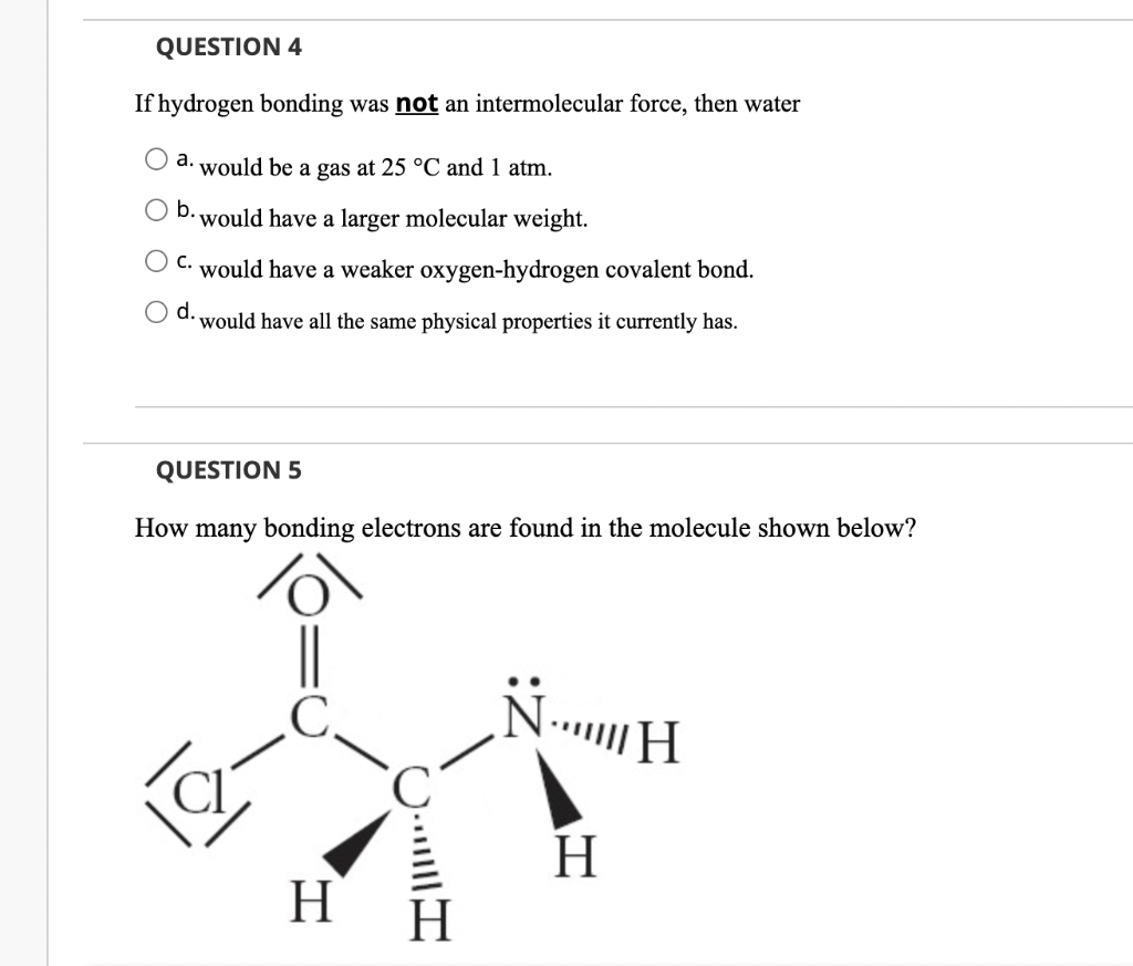 Solved Question 4 - If hydrogen bonding was not an | Chegg.com