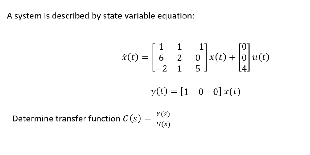 Solved A system is described by state variable equation: | Chegg.com