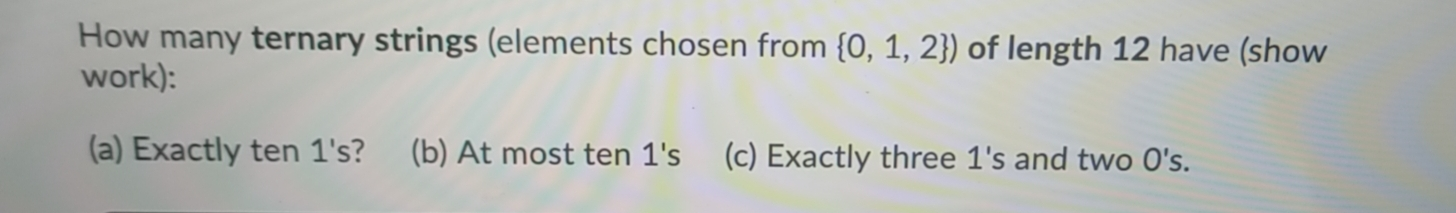 Solved How many ternary strings (elements chosen from {0, 1, | Chegg.com