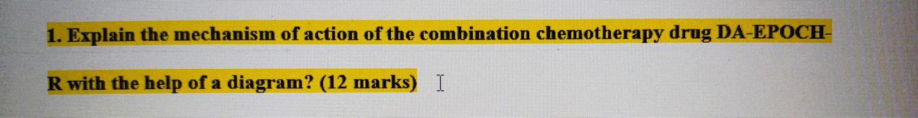 1. Explain the mechanism of action of the combination | Chegg.com