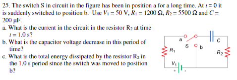 Solved 25. The switch S in circuit in the figure has been in | Chegg.com