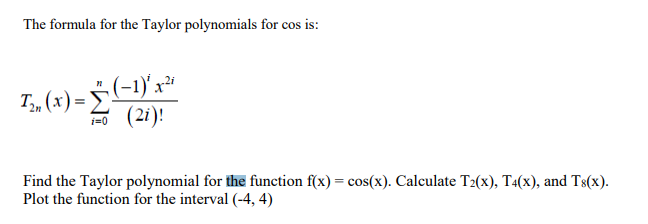 Solved The formula for the Taylor polynomials for cos is: | Chegg.com