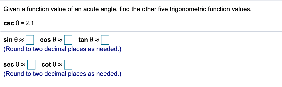 Solved Given a function value of an acute angle, find the | Chegg.com