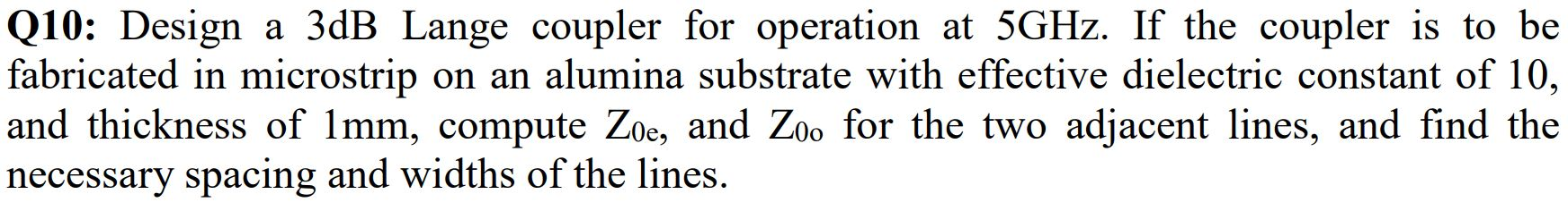 Q10: Design a 3dB Lange coupler for operation at | Chegg.com