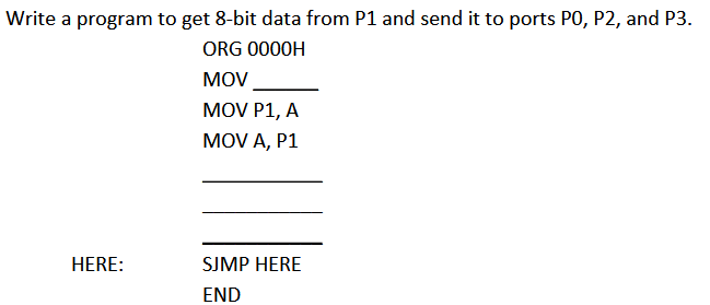 Solved Write A Program To Get 8 Bit Data From P1 And Send It 1197