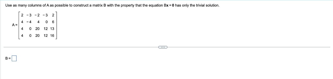 Solved Use as many columns of A ﻿as possible to construct a | Chegg.com