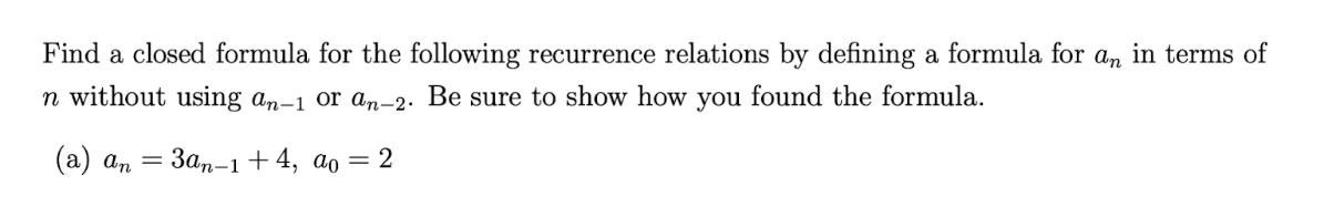 Solved Find a closed formula for the following recurrence | Chegg.com