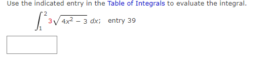 Solved Use the indicated entry in the Table of Integrals to | Chegg.com