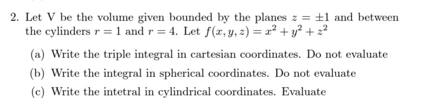 Solved Let V be the volume given bounded by the planes z=+-1 | Chegg.com