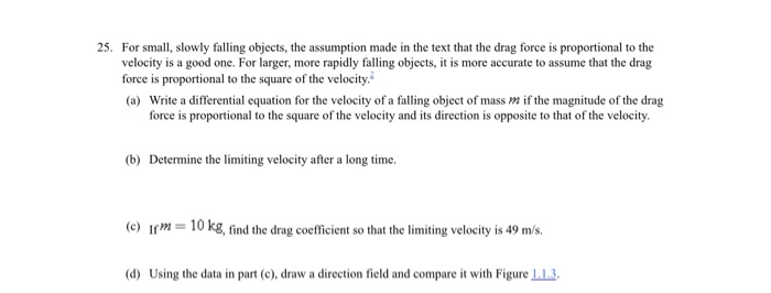 Solved 25. For small, slowly falling objects, the assumption | Chegg.com