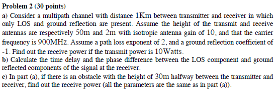 Problem 2 (30 points) a) Consider a multipath channel | Chegg.com
