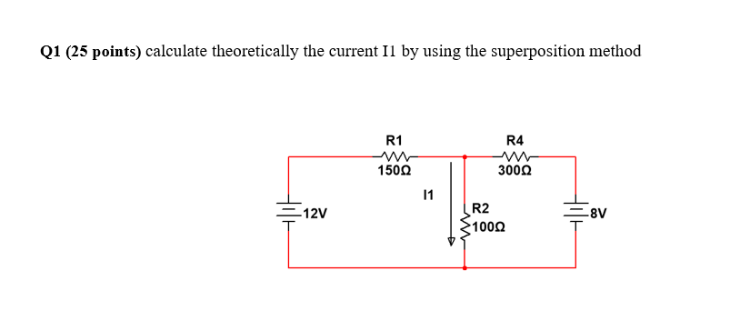 Solved Q1 (25 points) calculate theoretically the current I1 | Chegg.com