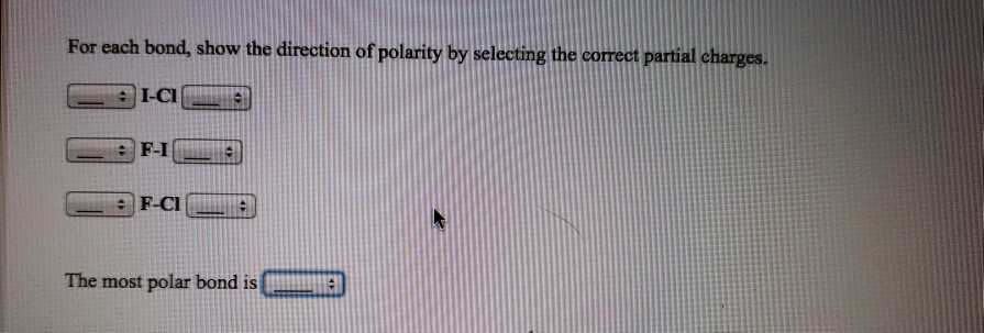 Solved For each bond, show the direction of polarity by | Chegg.com