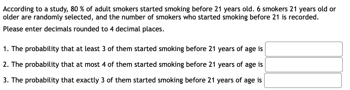 Solved According to a study, 80 % of adult smokers started | Chegg.com ...